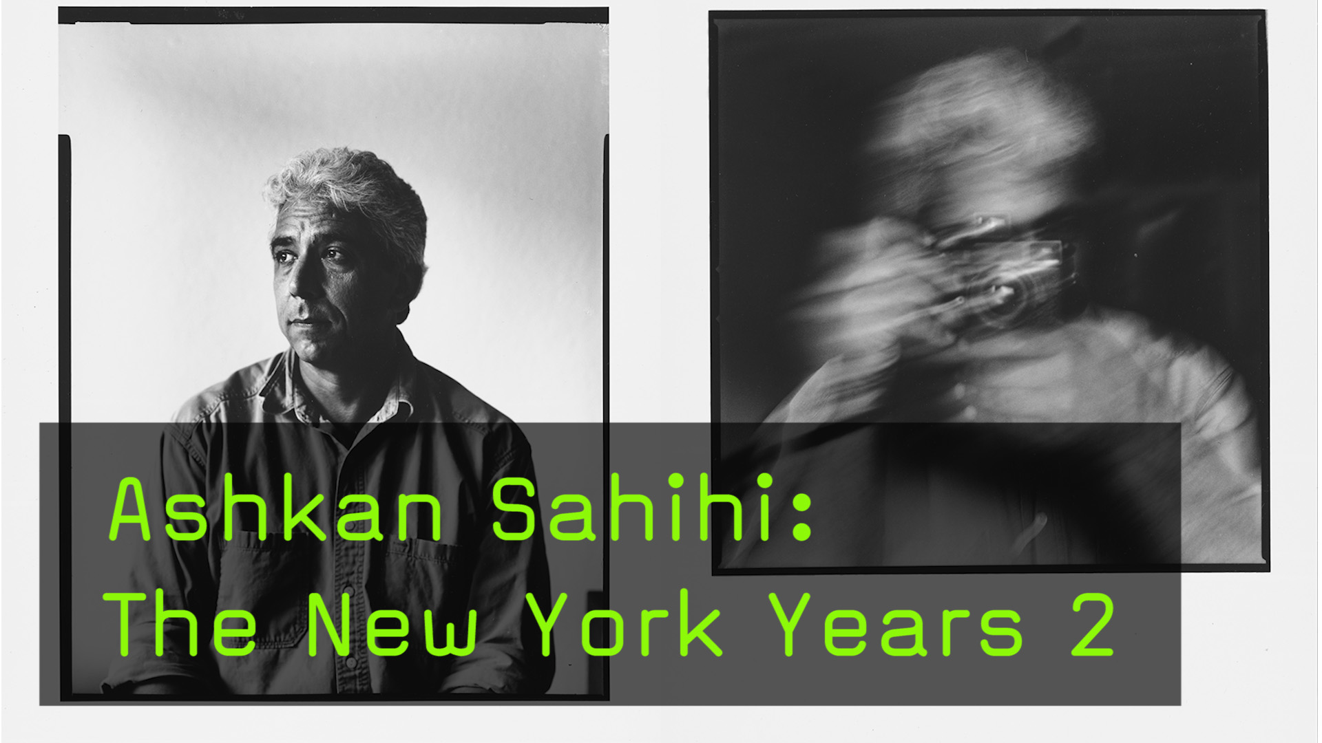 Video: The New York Years: Ashkan Sahihis Bildband