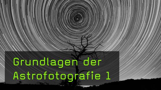 Astrofotografie - 10 Tipps für spektakuläre Bilder